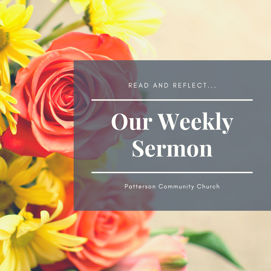 Sermon - August 7, 2022 - Patterson Community Church